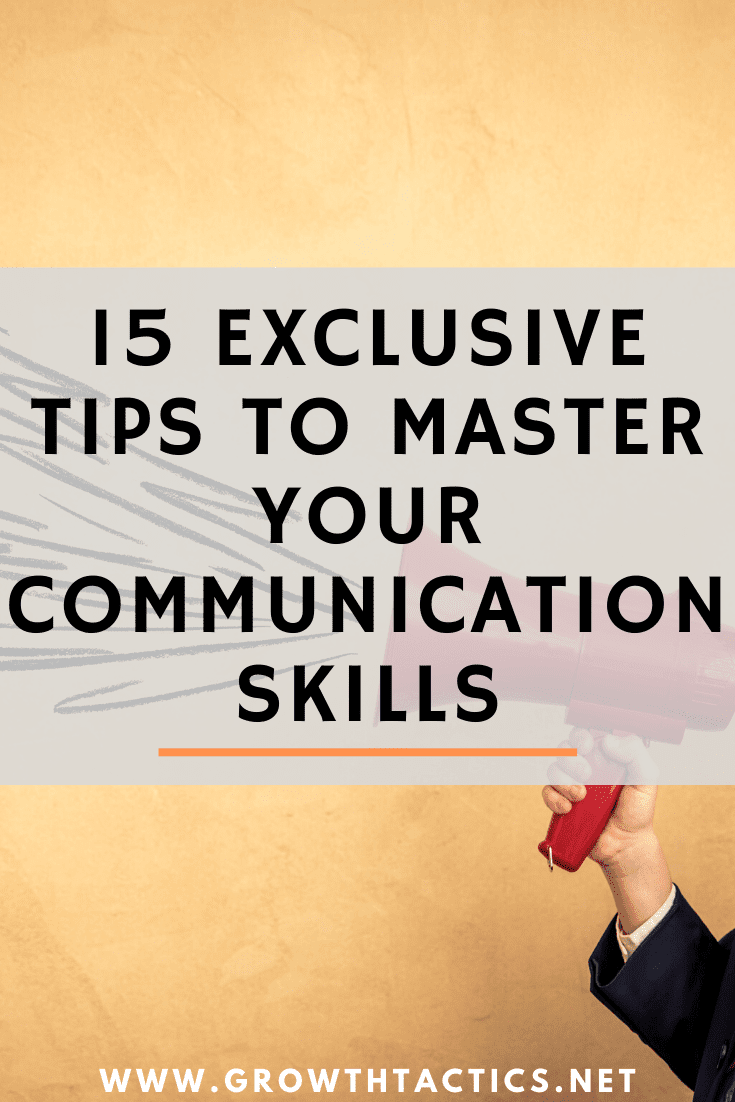 Master Communication Skills With These 15 Powerful Tips Master Communication Skills With These 15 Powerful Tips