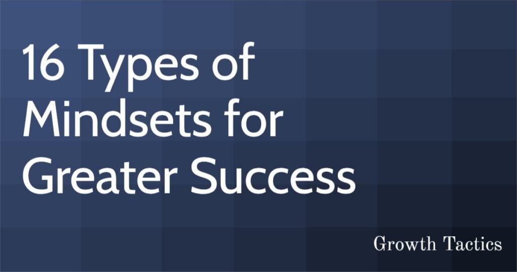 17 Types Of Mindsets: What's Yours