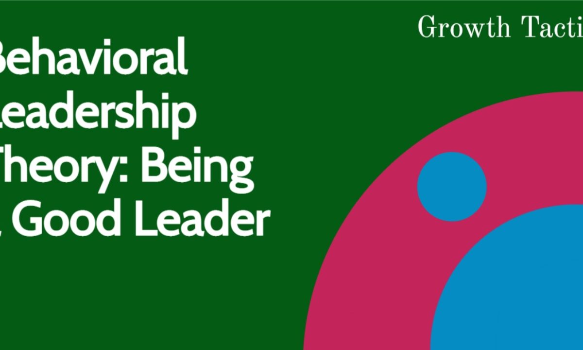Behavioral Theory Of Leadership