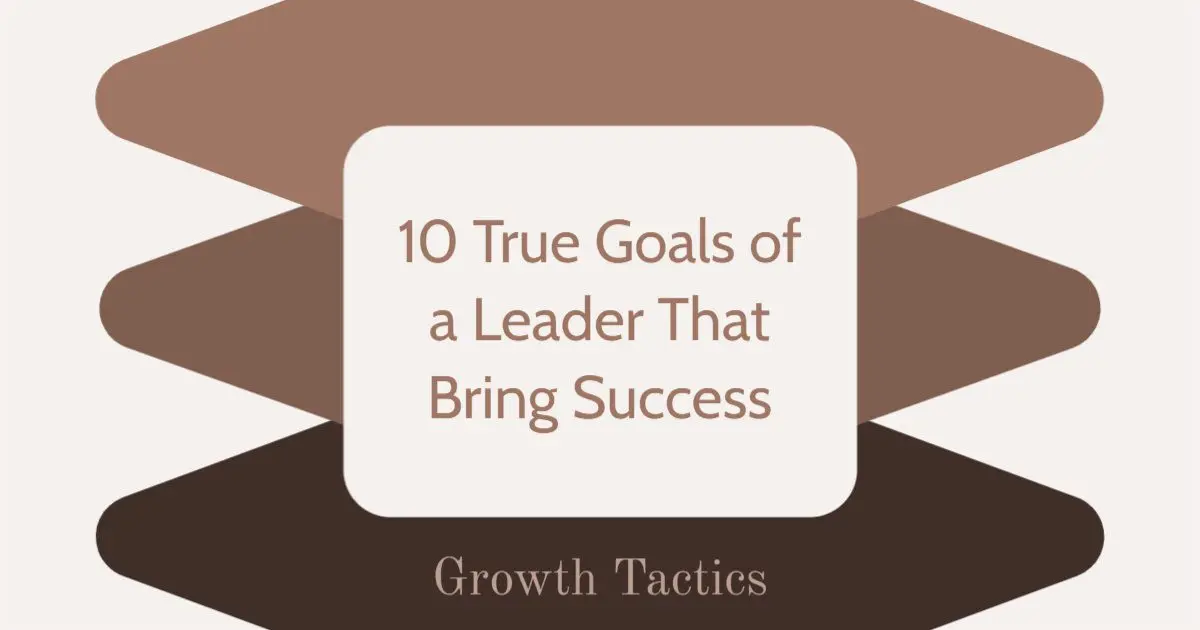 10 Good Leadership Goals to Achieve Success in 2024