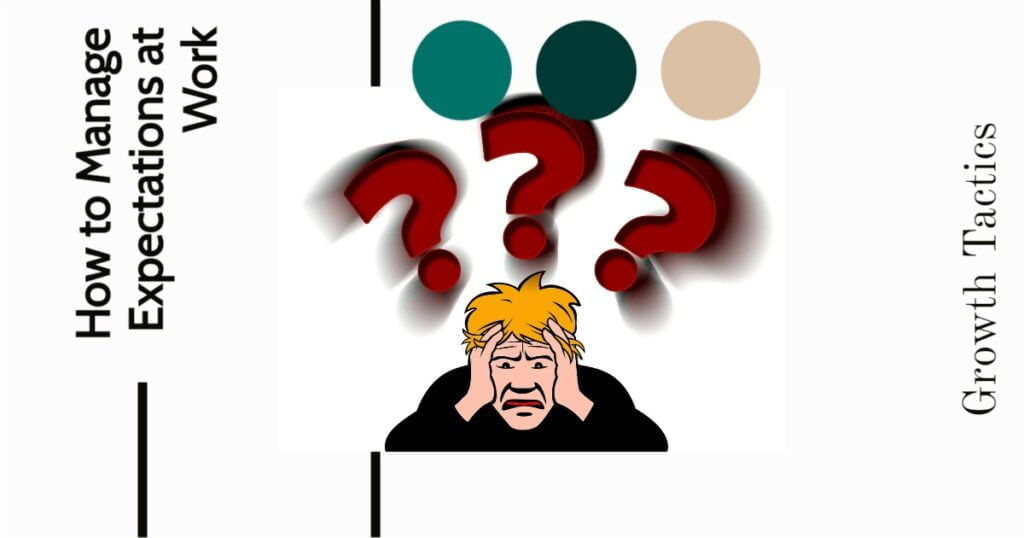 How To Manage Expectations At Work How To Manage Expectations At Work