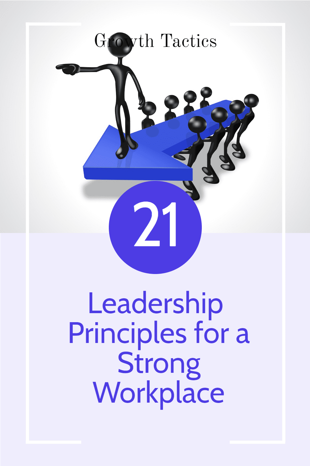 21 Effective Leadership Principles for a Strong Workplace