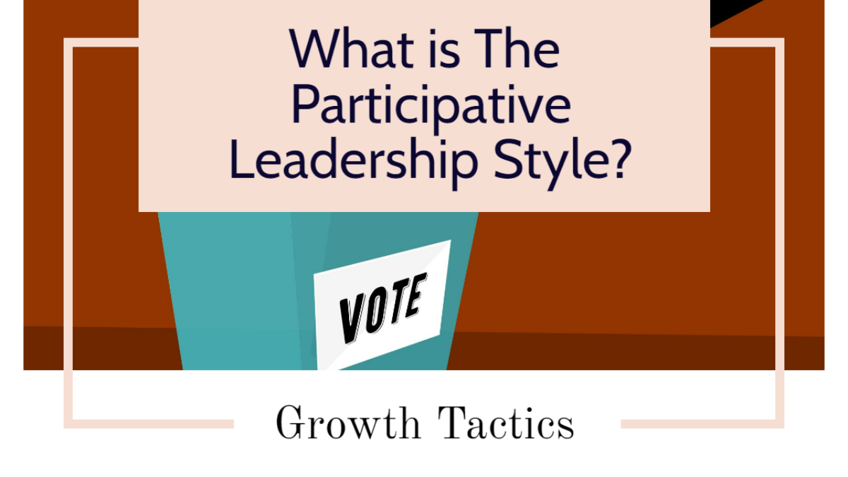 Participative Leadership Styles