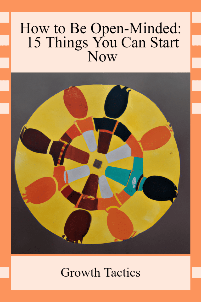 How to Be Open-Minded: 15 Things You Can Start Now