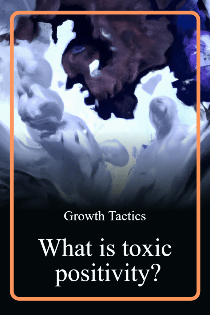 What is Toxic Positivity? Effects and Tips to Avoid