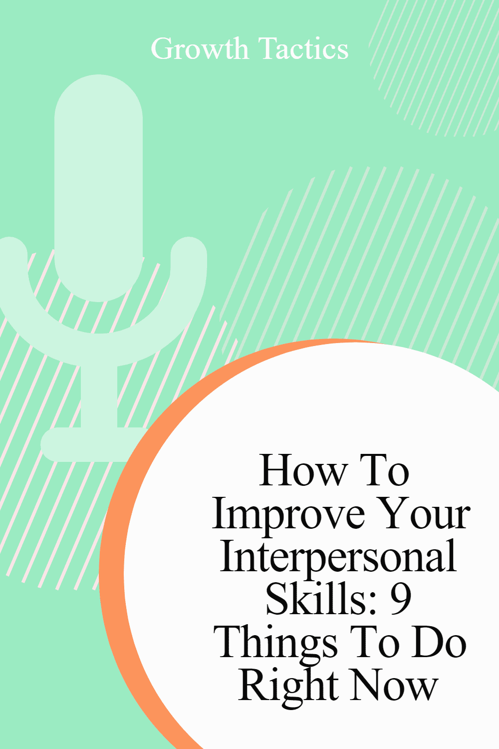 How To Improve Interpersonal Skills: 9 Things To Do Right Now