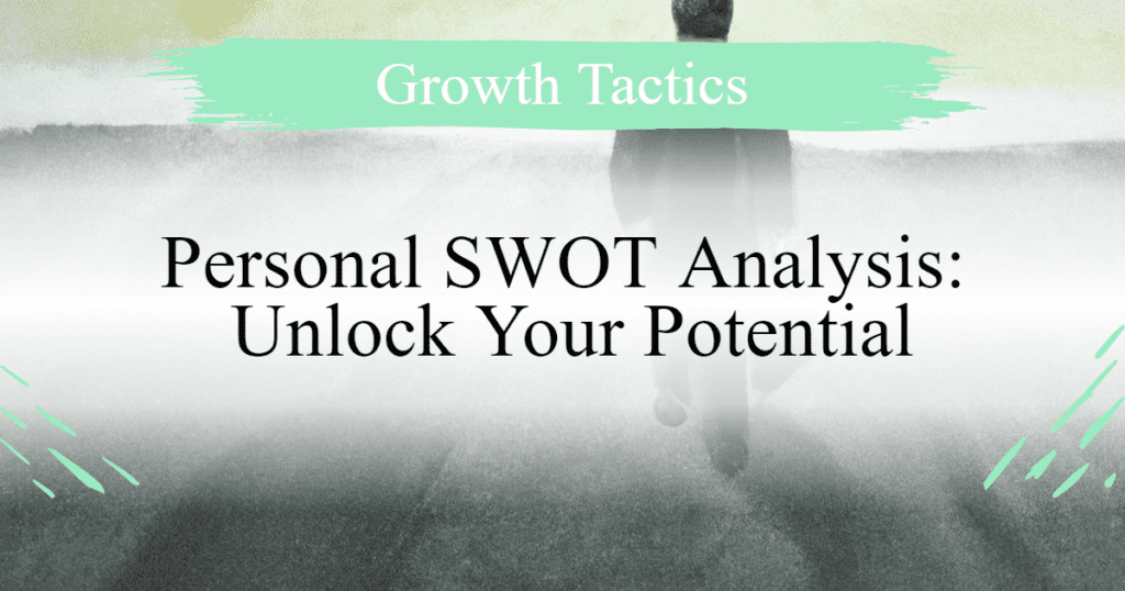 How to Conduct a SWOT Analysis for Personal Development