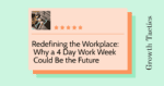 Weighing the Pros and Cons of a 4 Day Work Week