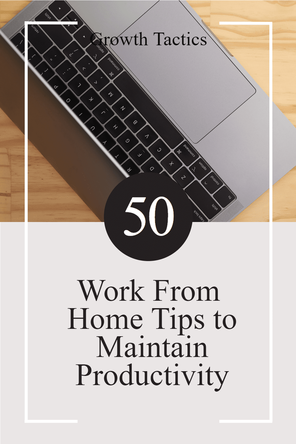50 Work From Home Tips to Maintain Productivity
