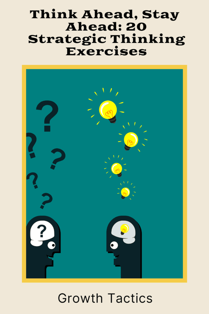 20 Essential Strategic Thinking Exercises for Maximum Impact