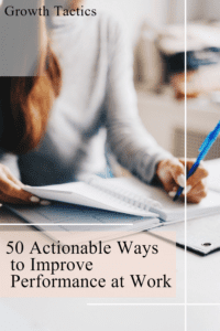 50 Positive Ways to Improve Work Performance and Growth