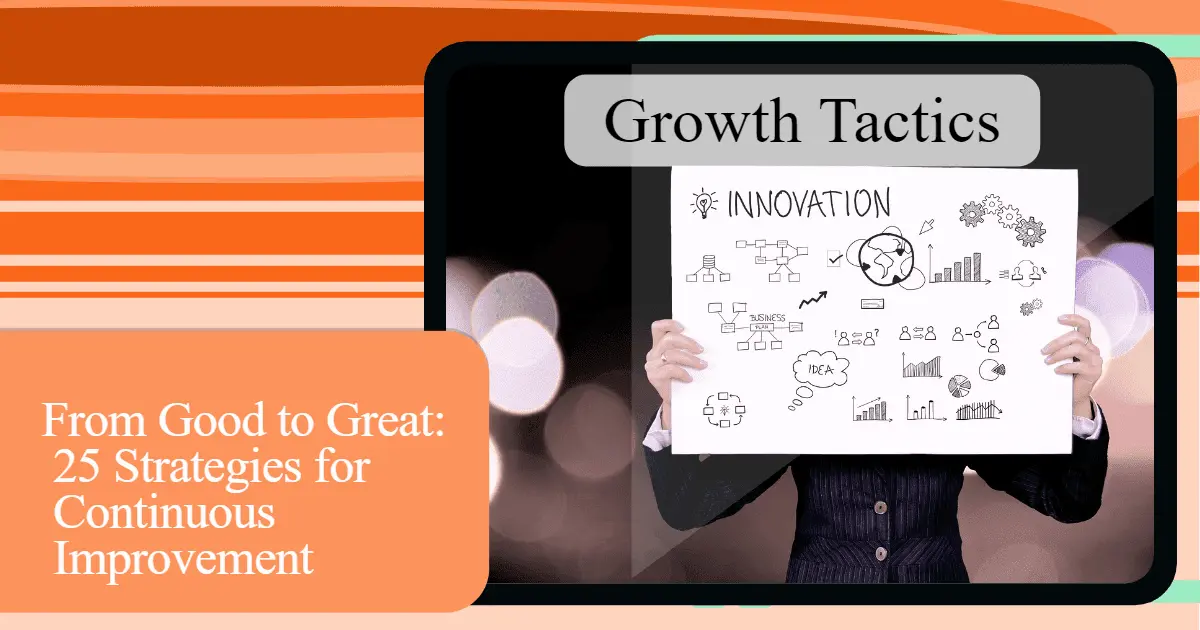 From Good to Great: 25 Continuous Improvement Techniques
