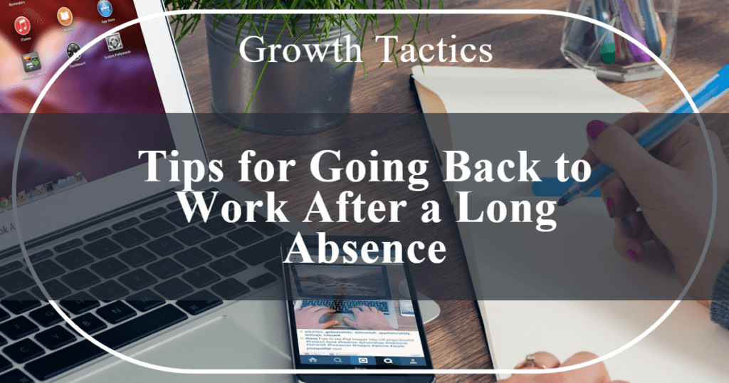 Tips for Going Back to Work After a Long Absence