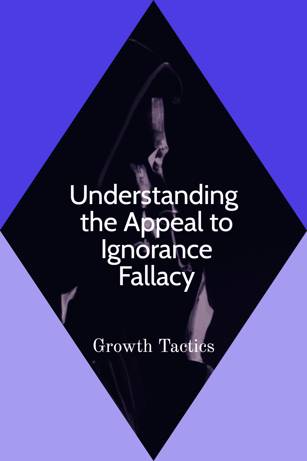 Understanding the Appeal to Ignorance Fallacy