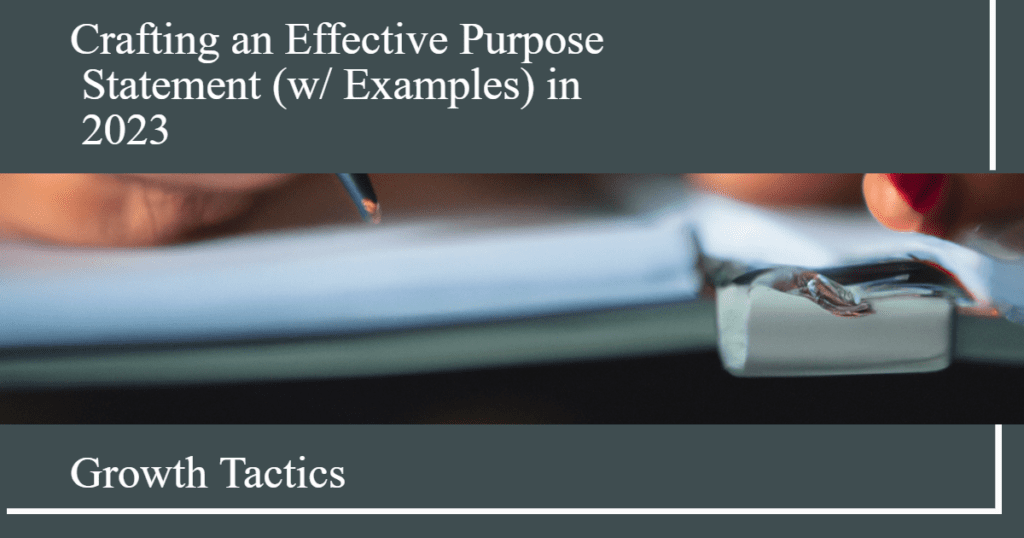 How to Write An Effective Purpose Statement (w/ Examples)