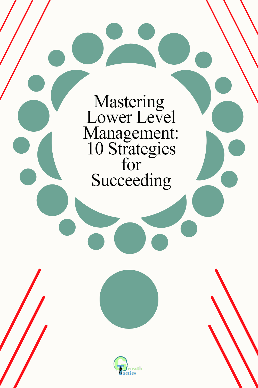 Mastering Lower-Level Management: 10 Tips for Success