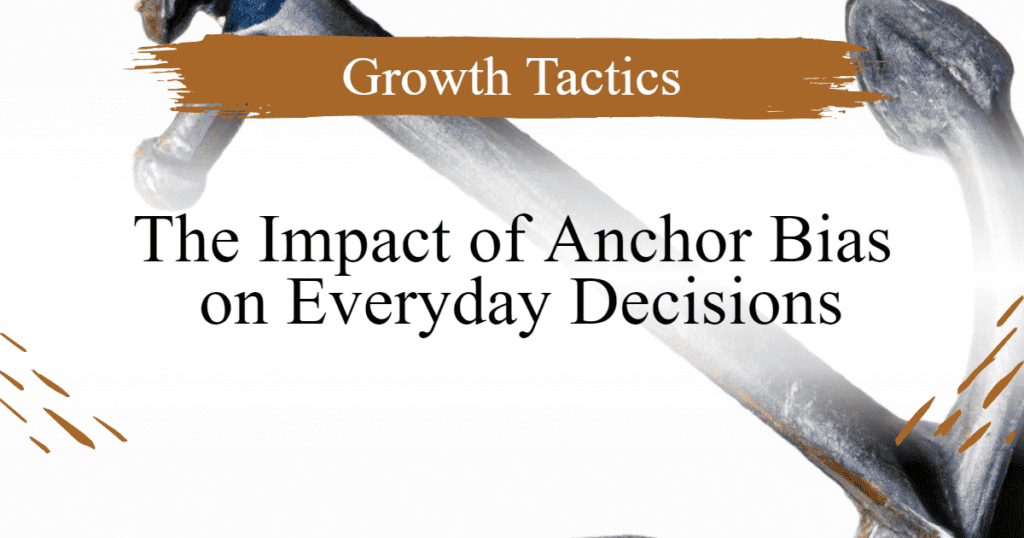 Understanding Anchor Bias and It's Impact on Decisions