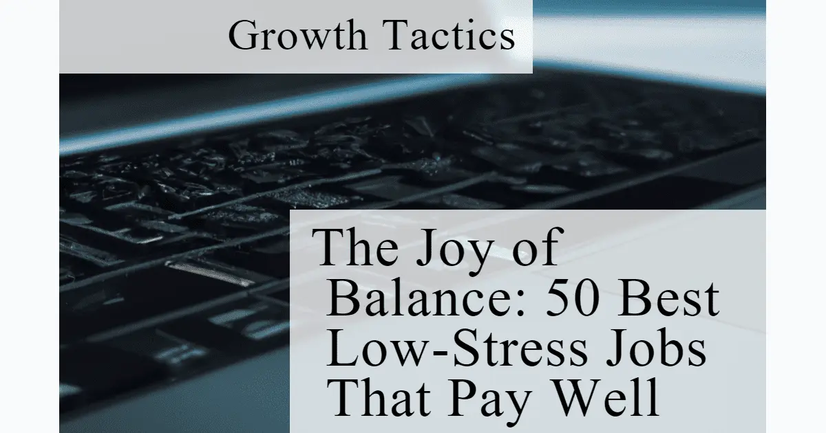 The Joy of Balance: 50 Best Low-Stress Jobs That Pay Well