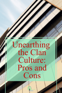 Digging into the Clan Culture: Pros and Cons