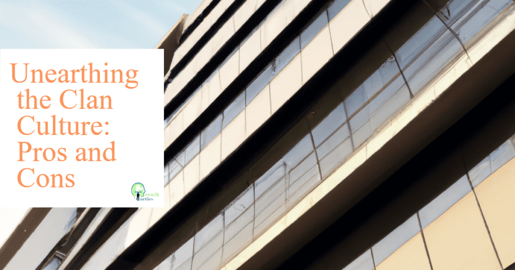 Digging into the Clan Culture: Pros and Cons