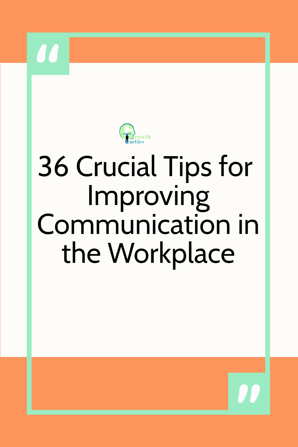 36 Crucial Tips For Improving Communication In The Workplace