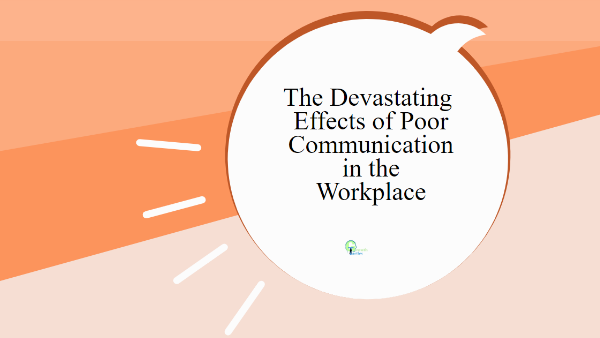 Poor Communication In The Workplace Lack Of Workplace Communication: