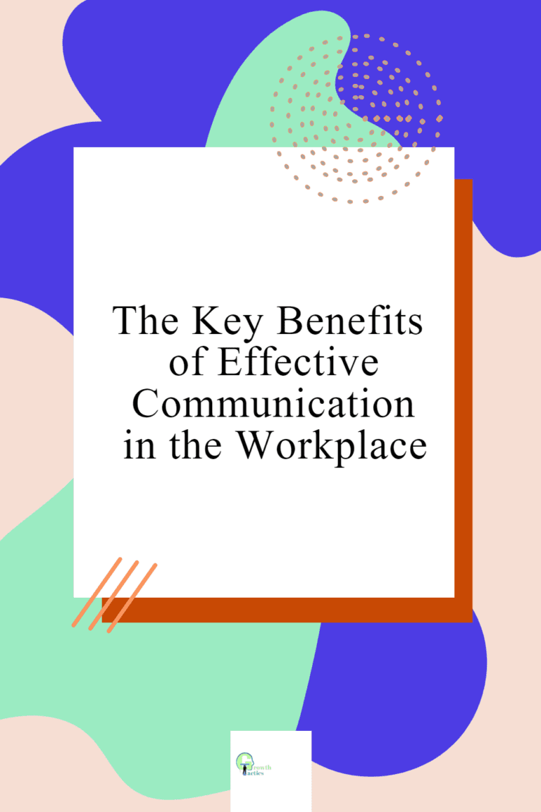 9 Key Benefits of Effective Communication in the Workplace