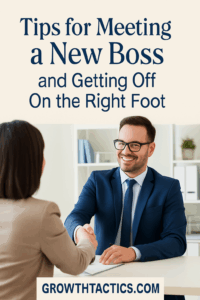 Tips for Meeting a New Boss and Getting Off On the Right Foot