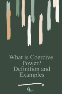 What is Coercive Power? Definitive Guide with Examples