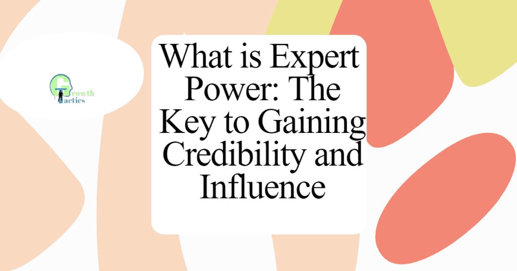 What is Expert Power? How to Get it and Use It