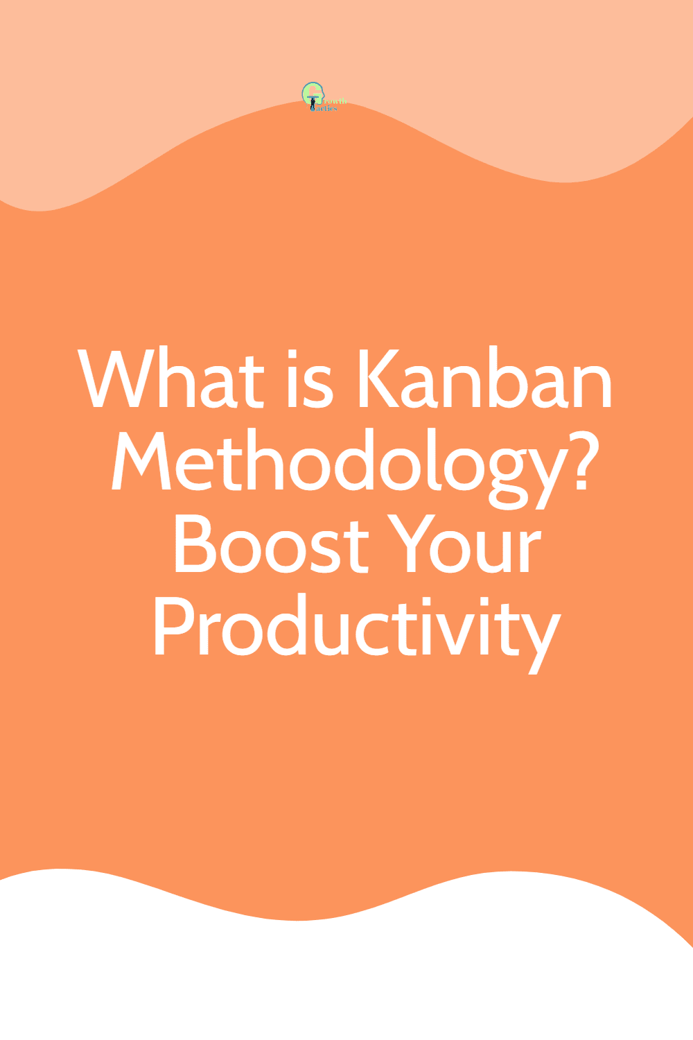 What Is Kanban Methodology Boost Your Productivity