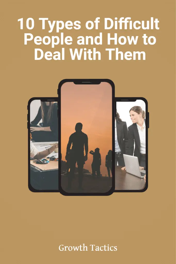 10 Types of Difficult People and How to Deal With Them