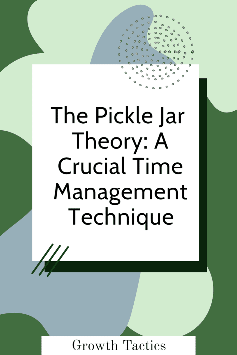 The Pickle Jar Theory: A Crucial Time Management Technique The Pickle Jar Theory: A Crucial Time Management Technique
