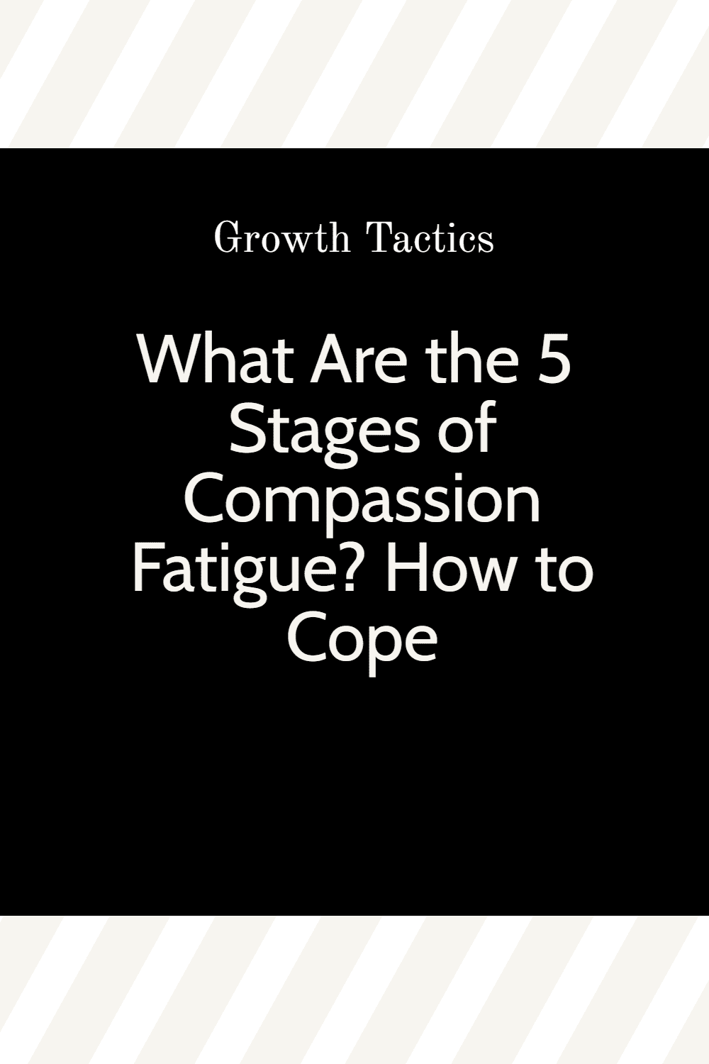 Navigating the 5 Stages of Compassion Fatigue