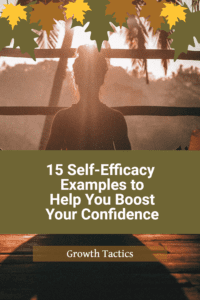 15 Self-Efficacy Examples to Help You Boost Your Confidence