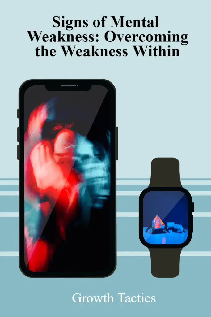 Signs of Mental Weakness: Overcoming the Weakness Within