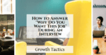 How to Answer "Why Do You Want This Job" During an Interview