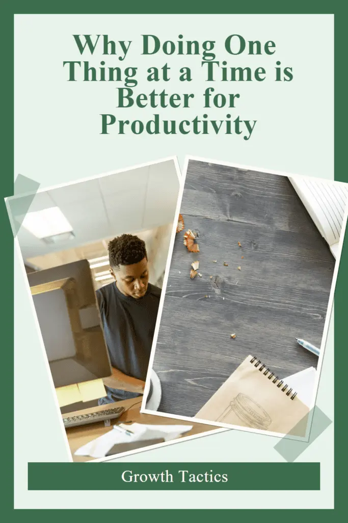 Why Doing One Thing At A Time Is Better For Productivity