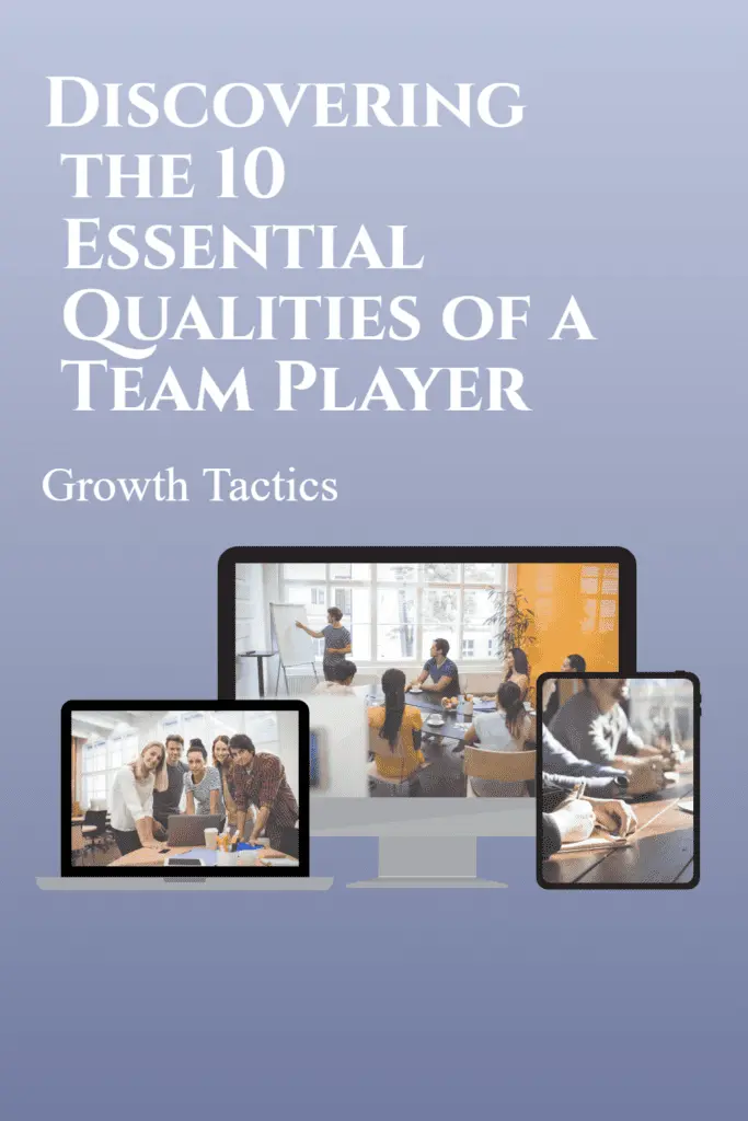 Discovering the 10 Essential Qualities of a Team Player