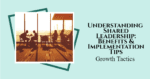 Shared Leadership in Action: Implementation Strategies for Success
