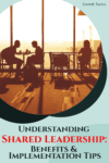 Shared Leadership in Action: Implementation Strategies for Success