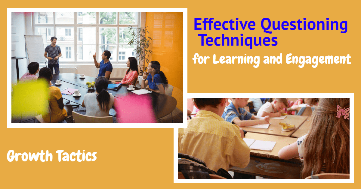 Effective Questioning Techniques For Learning And Engagement Effective Questioning Techniques For Learning And Engagement