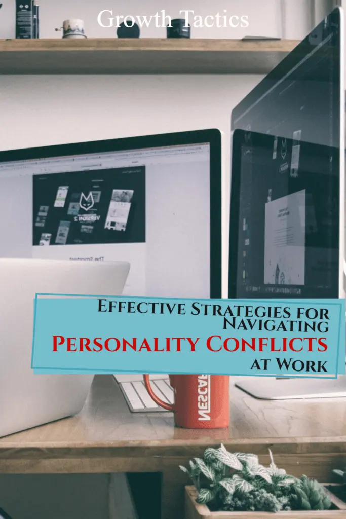 Strategies for Navigating Personality Conflicts at Work