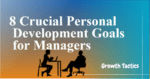 8 Personal Development Goals for Managers To Boost Success
