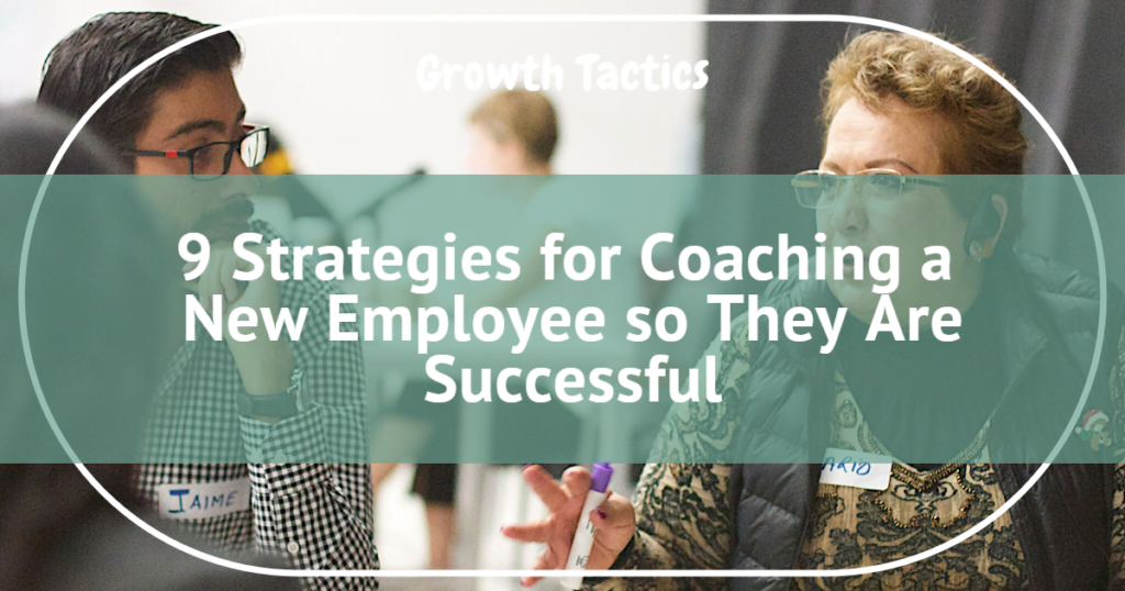 9 Strategies for Coaching a New Employee to Success