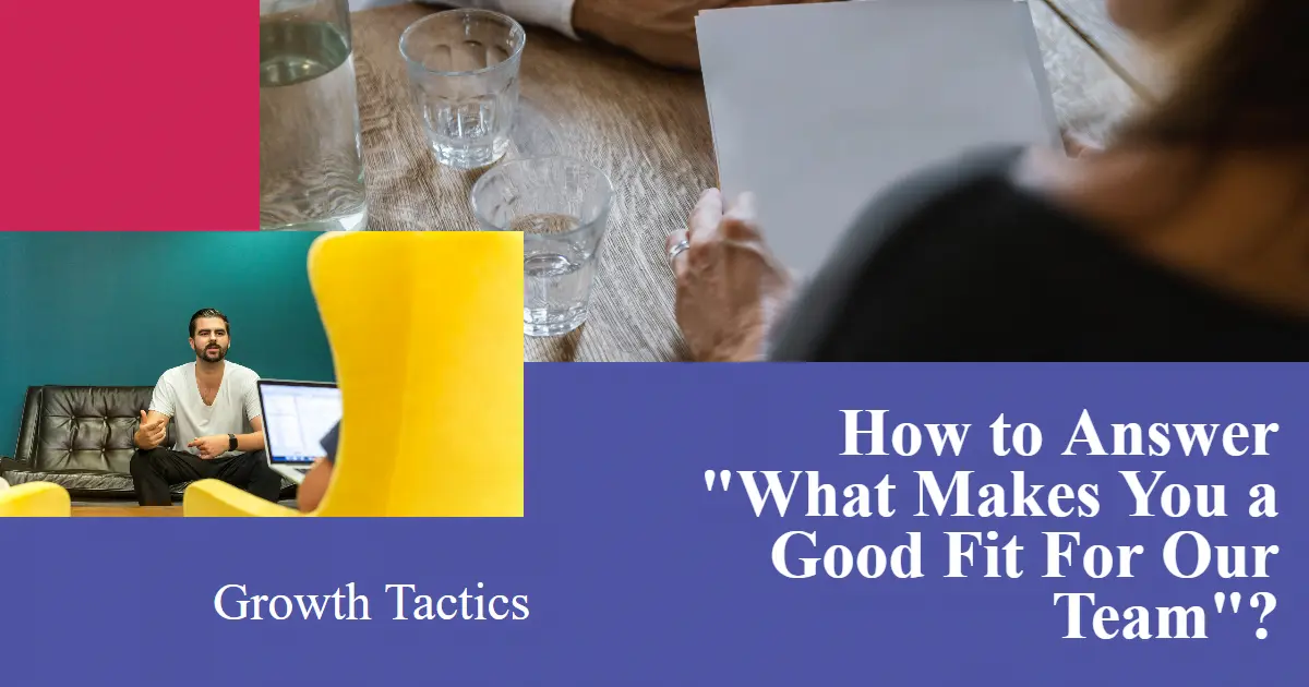 How to Answer “What Makes You a Good Fit For Our Team”?