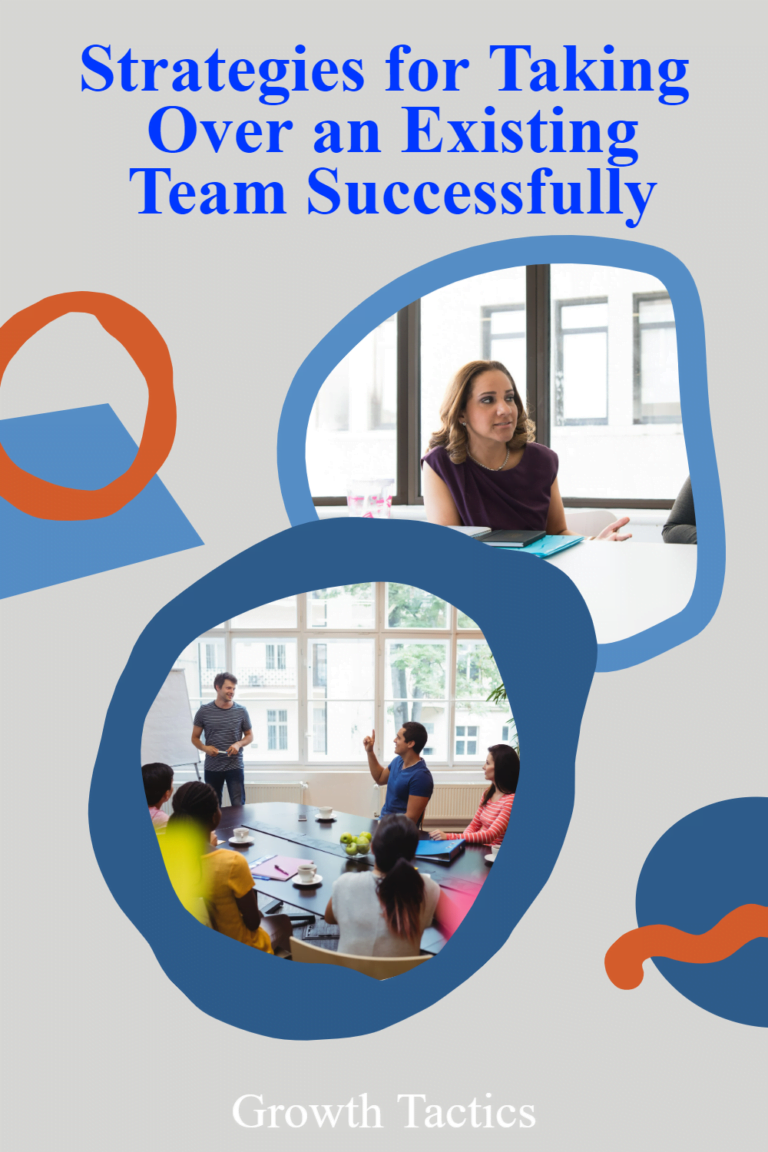 Practical Strategies for Taking Over an Existing Team Successfully