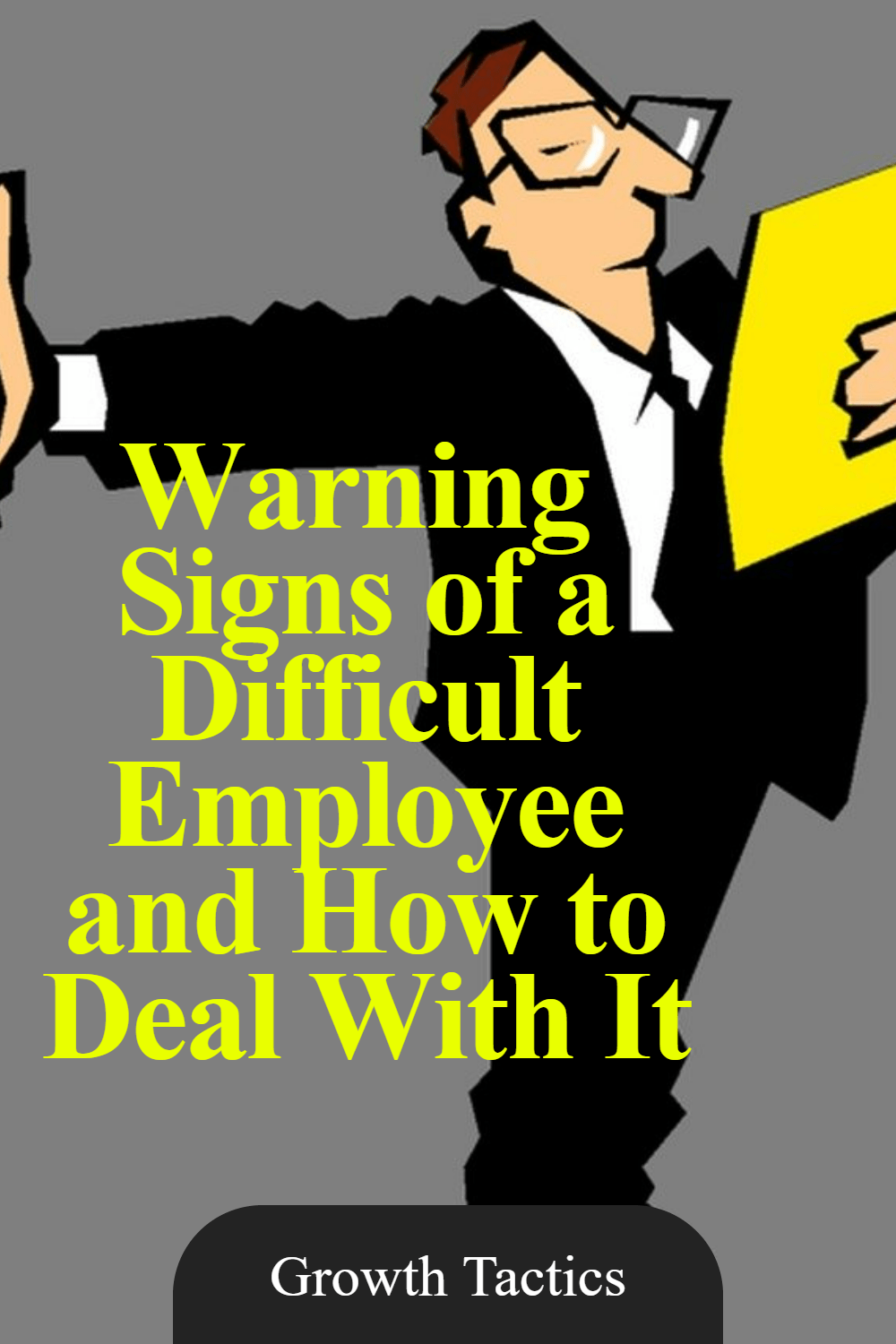Warning Signs of a Difficult Employee: How to Deal With It