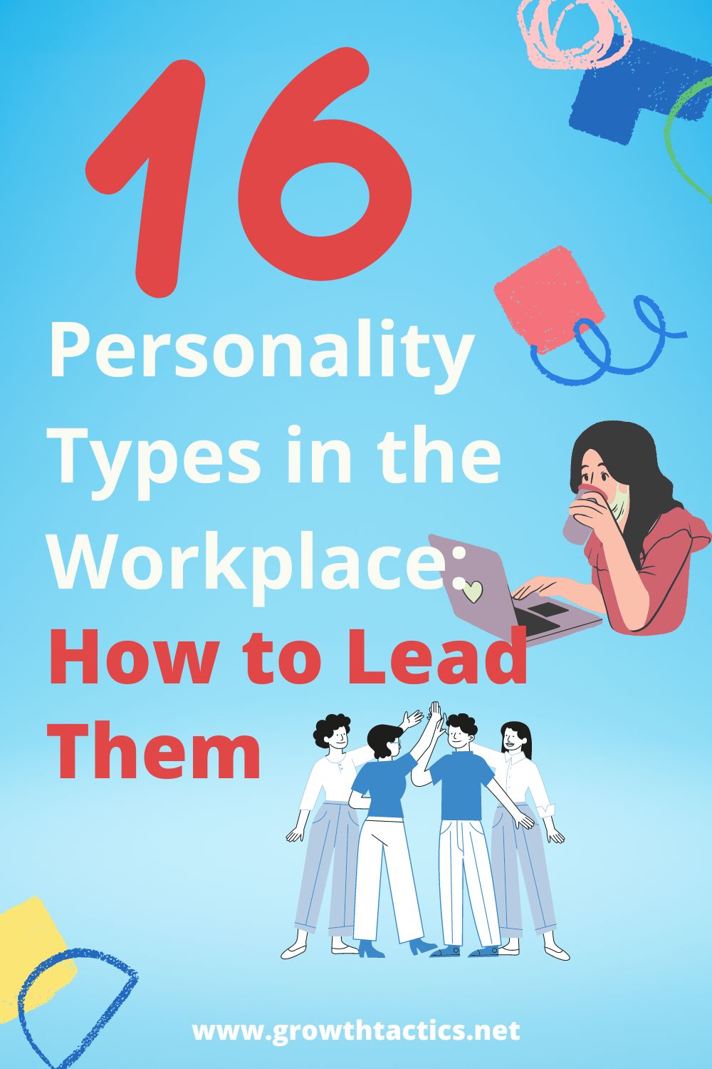 16 Personality Types In The Workplace: How To Lead Them