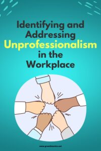 Addressing Unprofessionalism In The Workplace